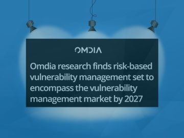 Publishers Spotlight: Omdia Research Risk-based Vulnerability Management Findings - Cybernoz ...
