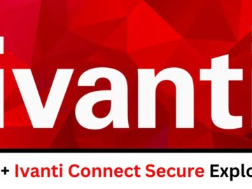 370+Ivanti Connect Secure Exploited Using 0-Day Vulnerability - Cybernoz