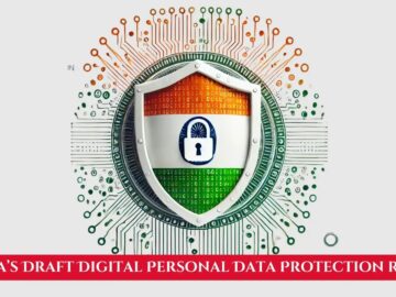 India’s Draft Digital Personal Data Protection Rules - Cybernoz ...