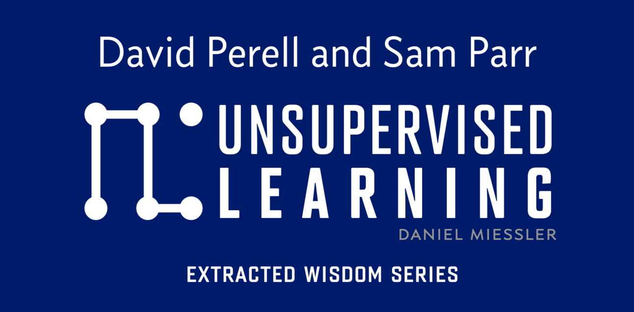 Extracted Wisdom Series: David Perell & Sam Parr - Cybernoz ...