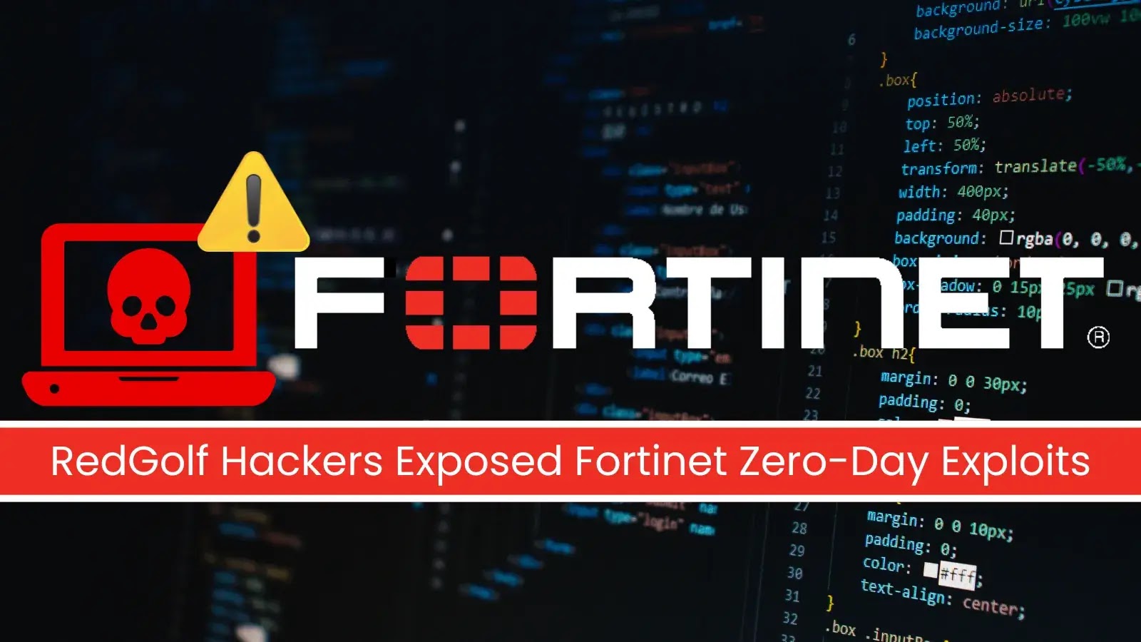 RedGolf Hackers Linked To Fortinet Zero-Day Exploits And Cyber Attack Tools - Cybernoz ...